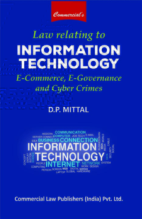 Law Relating to Information Technology, E-Commerce, E-Governance & Cyber Crimes